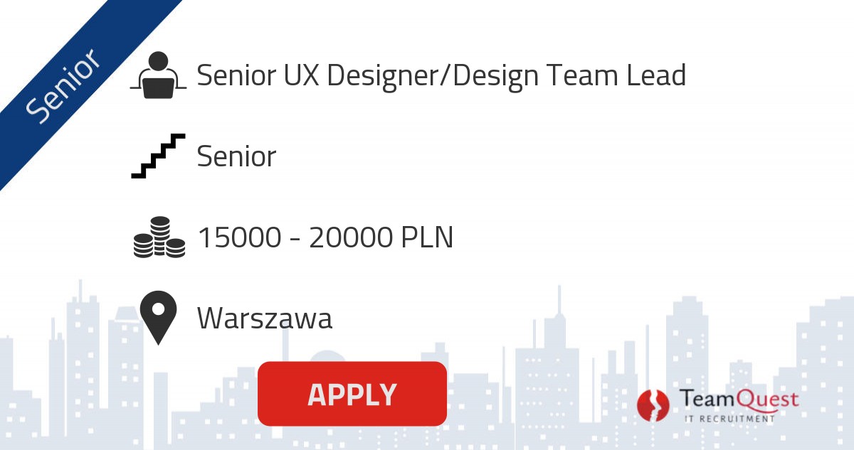 Praca Senior UX Designer/Design Team Lead - Warszawa - praca w IT ...