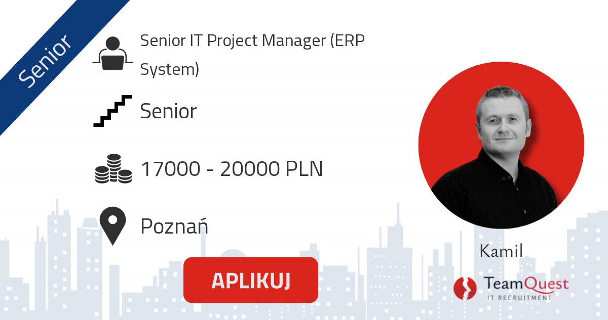 Praca Senior IT Project Manager (ERP System) - Poznań - praca w IT ...