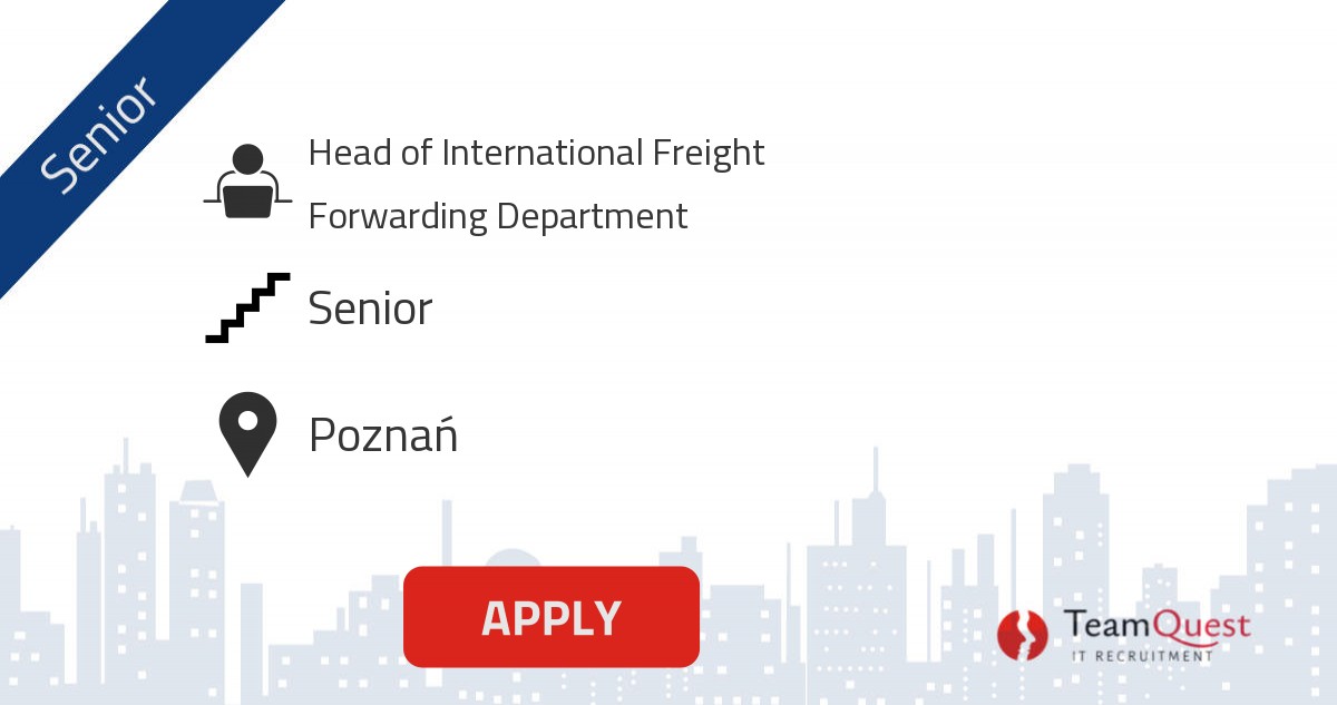 Praca Head of International Freight Forwarding Department - Poznań ...