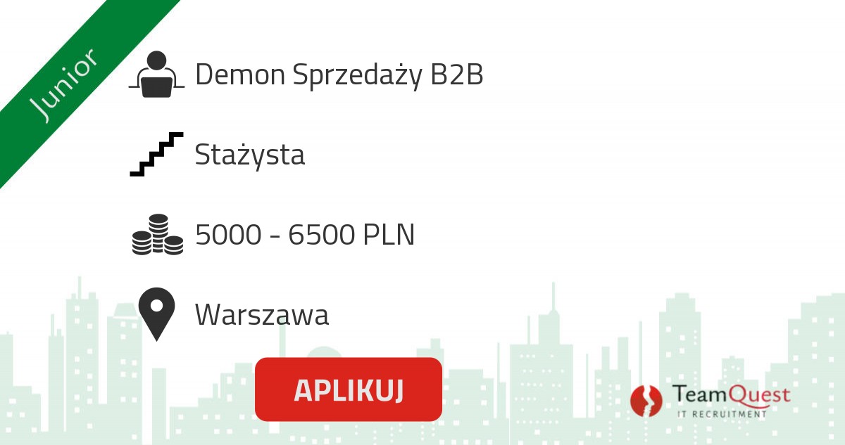 Praca Demon Sprzedaży B2B - Warszawa - praca w Sprzedaży TeamQuest #jEio